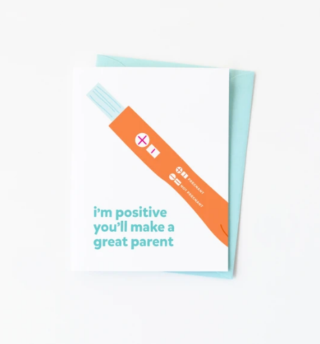 I'm Positive You'll Make a Great Parent Card – Properly Wrapped
